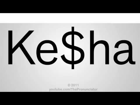 How To Pronounce Ke$ha.