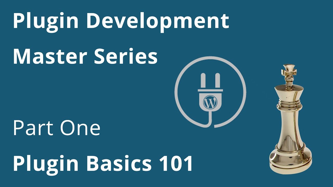 Plugin Development Master Series | Part One -  Plugin Basics 101
