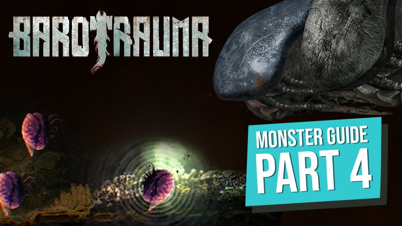 Barotrauma monsters guide - part 4