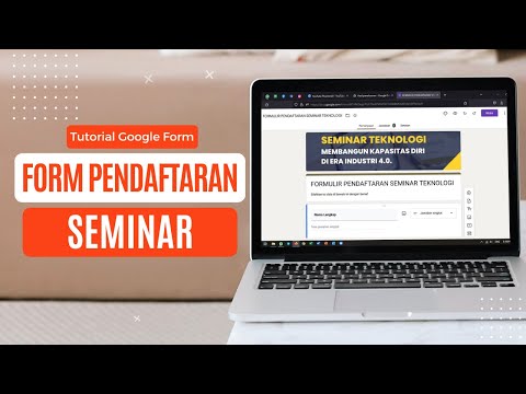 Cara Mudah Membuat Formulir Pendaftaran Seminar Online | Tutorial Google Form