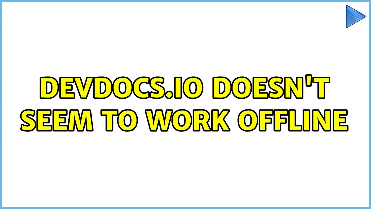 devdocs.io doesn't seem to work offline