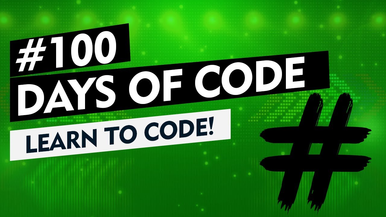 #100 Days Of Code | Learn to Code!