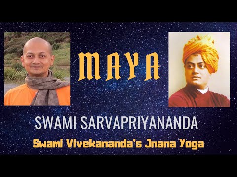 || Maya || by Swami Sarvapriyananda