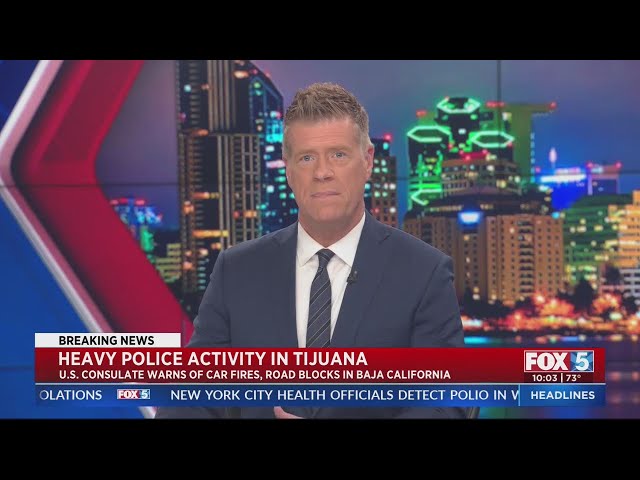 What is happening in Tijuana? US Consulate warns employees amid ongoing ...