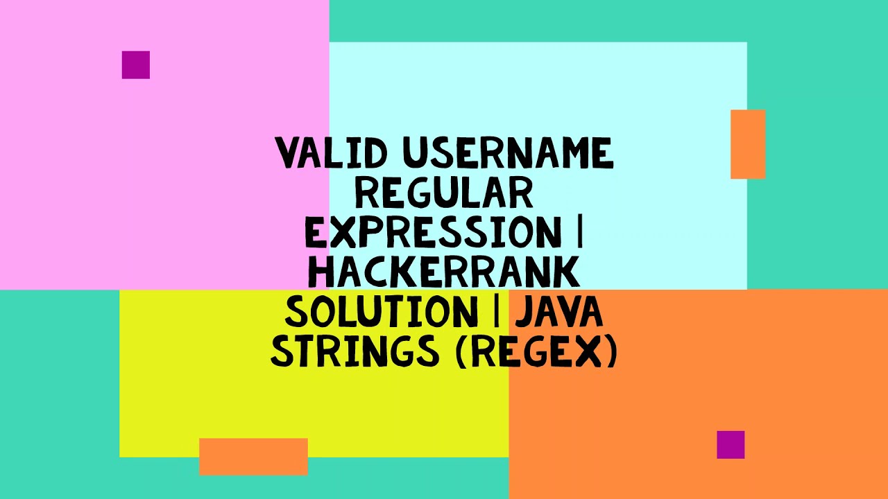 VALID USERNAME REGULAR EXPRESSION | HACKERRANK SOLUTION | JAVA STRINGS (REGEX)