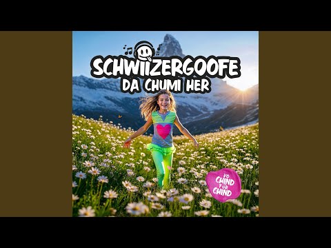 Schwiizergoofe - Da chumi her Text - SongTextes.de
