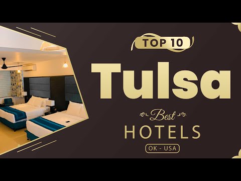 Top 10 Hotels to Visit in Tulsa, Oklahoma | USA - English