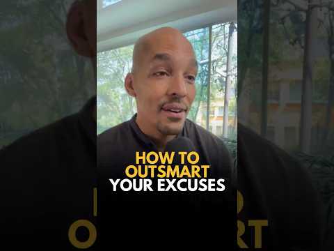 How To Outsmart Your Excuses