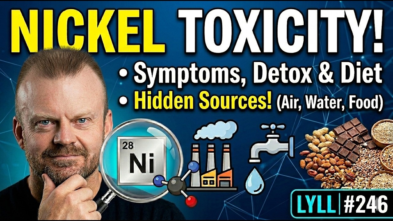 Nickel Toxicity: Symptoms, Detox, Diet & Hidden Sources (Air, Water, Food) | LYLL #246