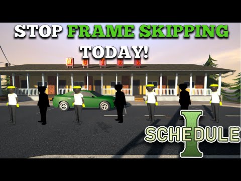 SCHEDULE 1 STUTTER FIX/STOP FRAME-SKIPS EVERY 2 SECONDS! (Schedule 1)