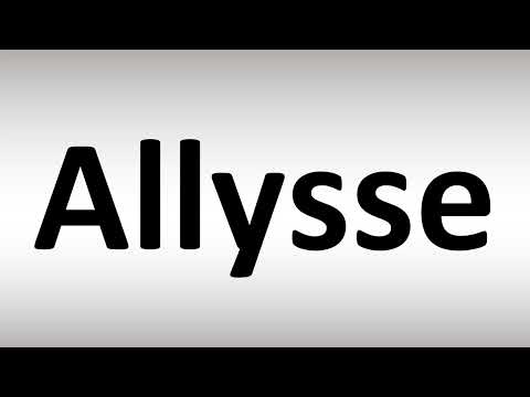 How to Pronounce Allysse