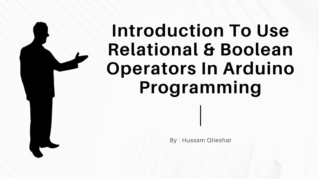 Introduction To Using Boolean Operators In Arduino Programming || Logical Operators