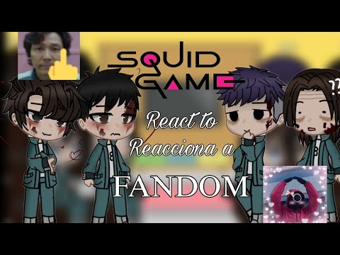 Squid games react to the Fandom/reacciona al Fandom||🇺🇲🇪🇸||PT3 Final?
