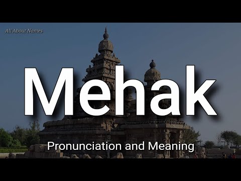 Mehak - Pronunciation and Meaning