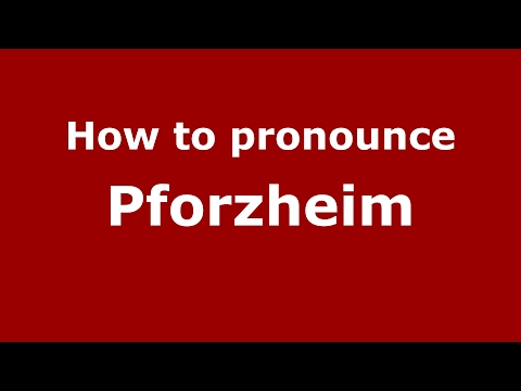 How to pronounce Pforzheim (Germany/German) - PronounceNames.com