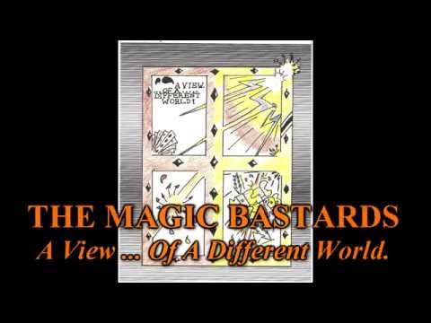 MAGIC BASTARDS - A View ... Of A Different World