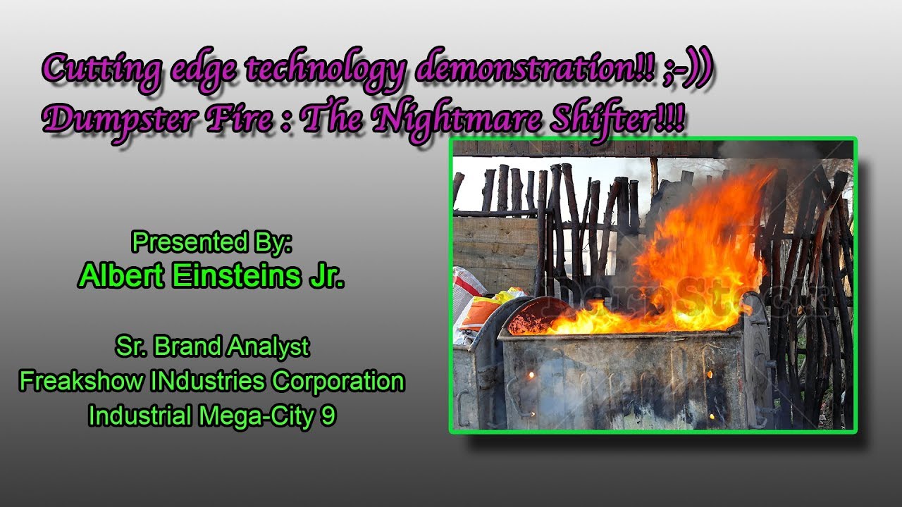 DUMPSTER FIRE - Demo Time - Freakshow Industries