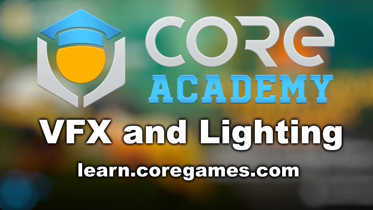 Core Academy Workshops: VFX and Lighting