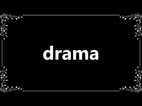 Drama - Meaning and How To Pronounce