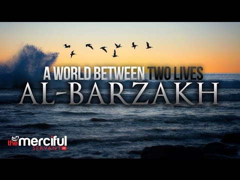 A World Between Two Lives – ‘Al #Barzakh’ [The Barrier] (Part 1) | # ...