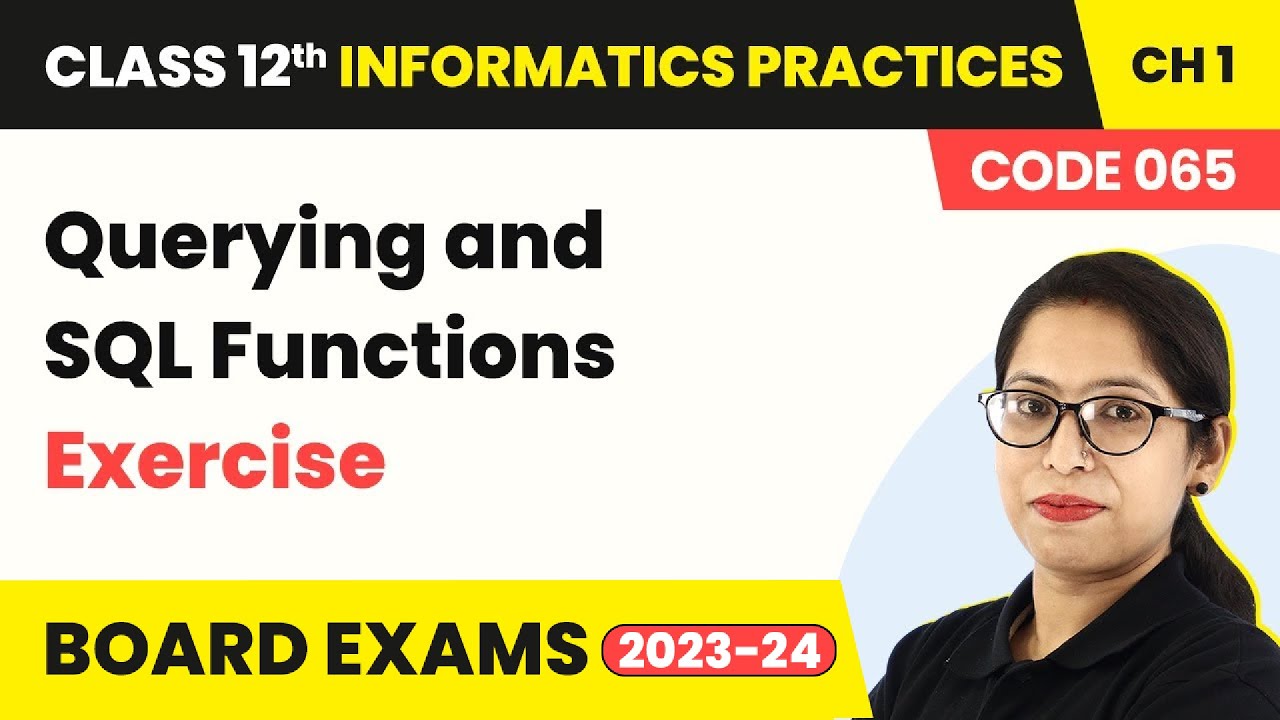 Querying and SQL Functions - Exercise (Code 065)| Class 12 Informatics Practices Chapter 1 (2022-23)