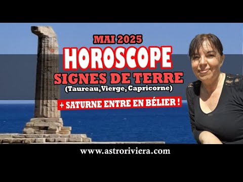 ASTRO: Signes de TERRE MAI 2025 : Taureau, Vierge, Capricorne