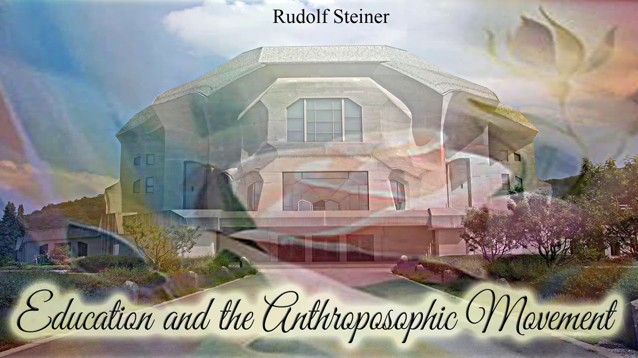Education and the Anthroposophic Movement By Rudolf Steiner