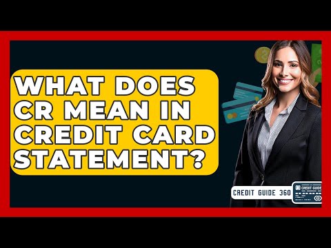 What Does CR Mean In Credit Card Statement? - CreditGuide360.com