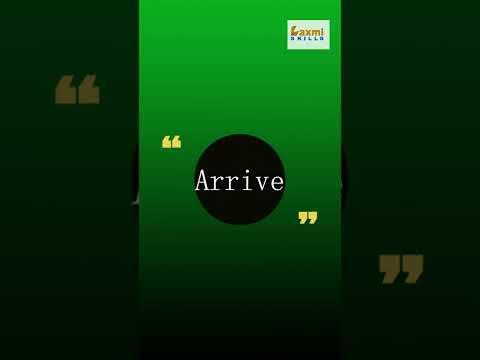 How to use the word Arrive| With some examples