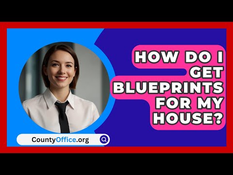 How Do I Get Blueprints For My House? - CountyOffice.org