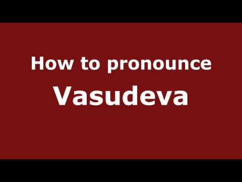 Pronounce Names - How to Pronounce Vasudeva