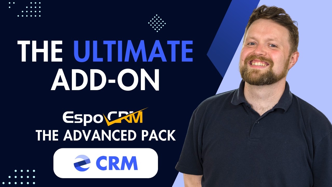 Why you need the Advanced Add-on for EspoCRM | Reports, Automation, Business Processes