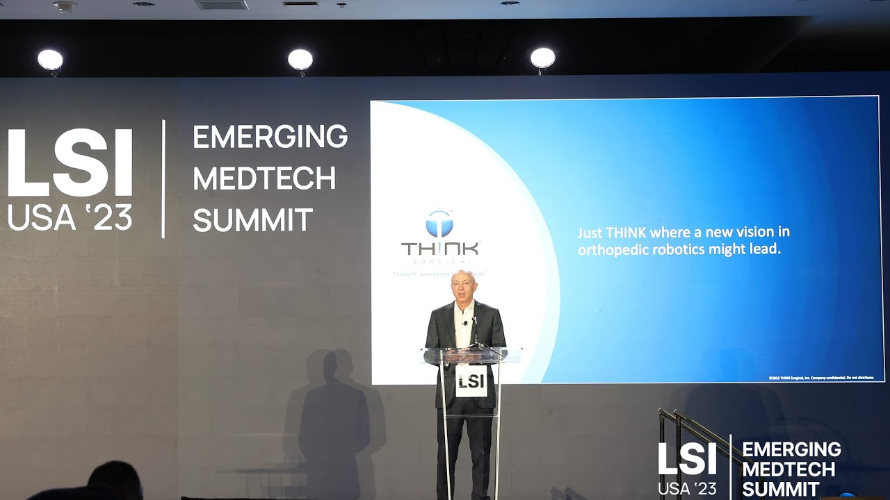 Stuart Simpson Presents THINK Surgical at LSI USA ‘23 - Life Science ...