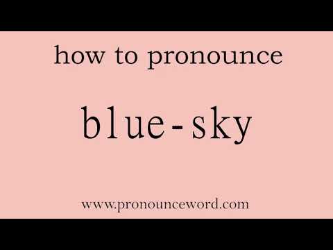 blue-sky. How to pronounce the english word blue-sky .Start with B. Learn from me.
