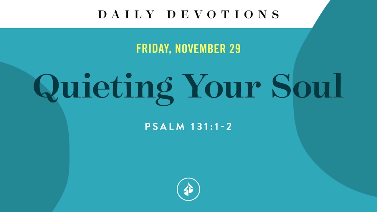 Quieting Your Soul – Daily Devotional