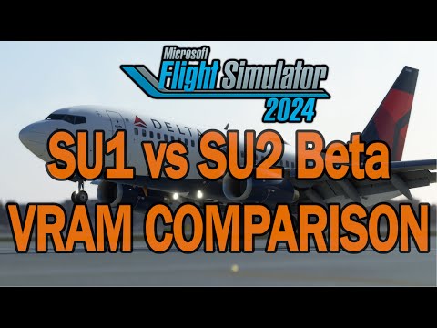 MSFS 2024 - SU1 vs SU2 - VRAM USAGE COMPARISON - HOW MUCH BETTER IS IT? OH WAIT, IS IT?