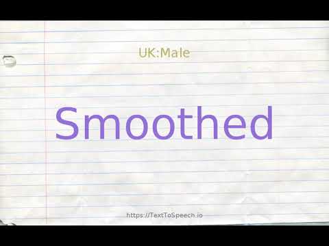 How to pronounce smoothed