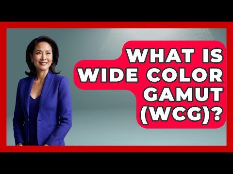 What Is Wide Color Gamut (WCG)? - NextGen Viewing and Audio