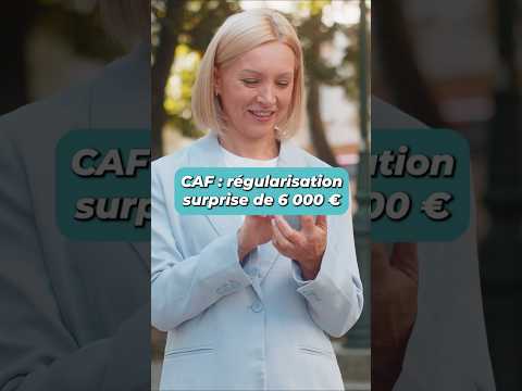 CAF and payment of €6,000: normal regularization or abuse of the system?