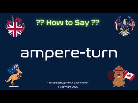 ⚡️🔄 How to Pronounce ampere-turn? (CORRECTLY) | Pronunciation Planet