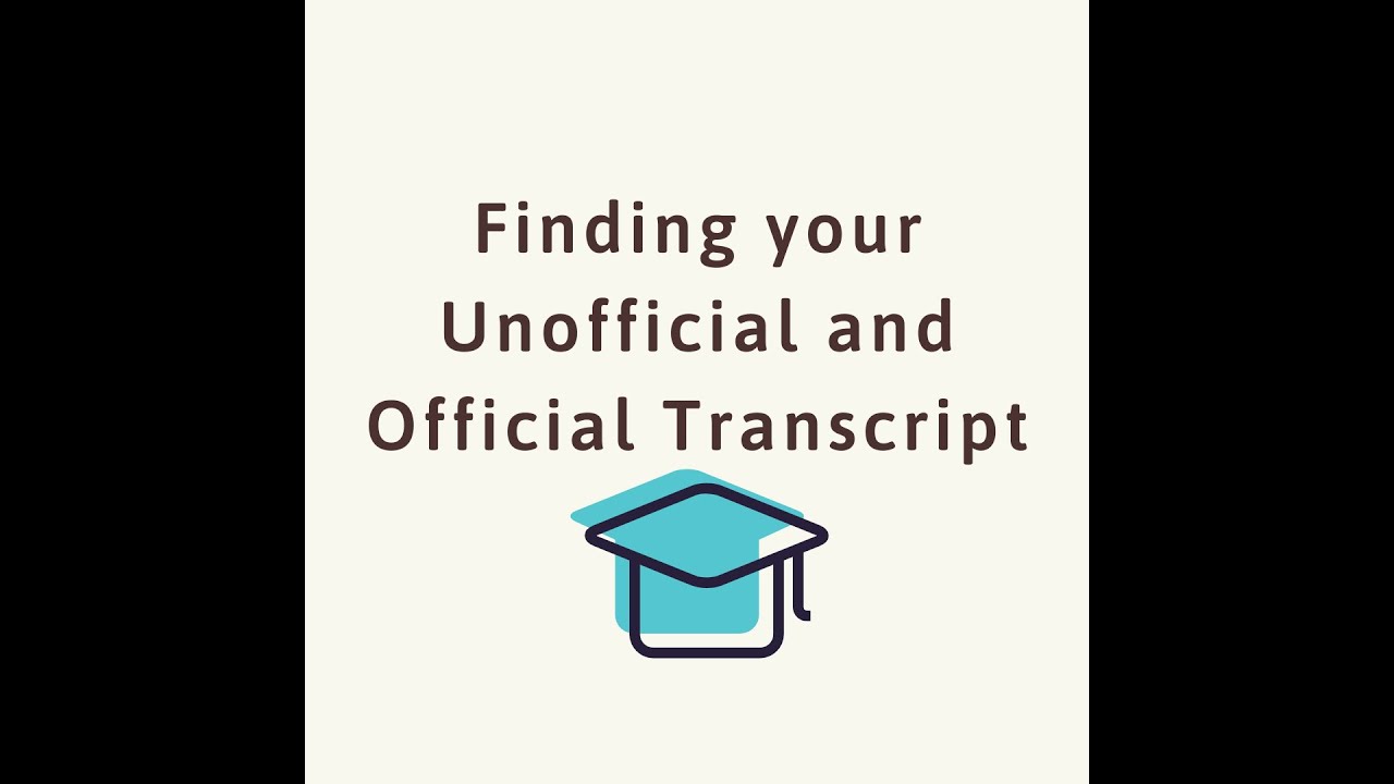 How To Find Your Unofficial Transcript And Order Official Transcripts