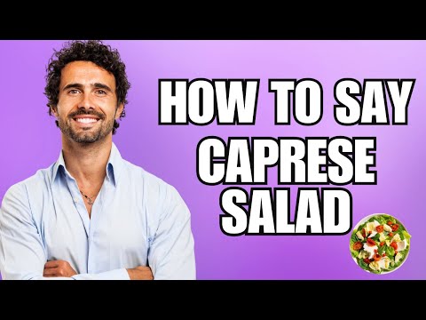 How To Pronounce Caprese Salad (Correctly)