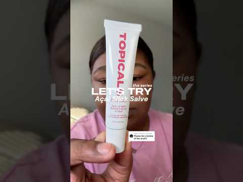 lets try | topicals slick salve açaí #beautyreview