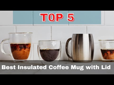 Best Insulated Coffee Mug with Lid 2022 on Amazon | Perfect for Tasty Coffee & Top 5 Insulated
