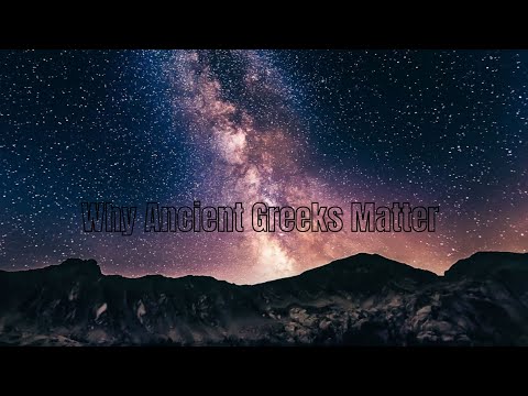 Why Ancient Greeks Matter Ep. 7