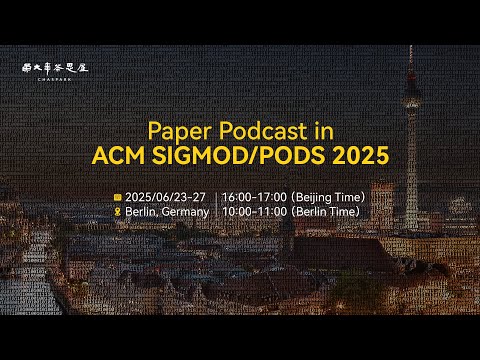 Paper Podcast in ACM SIGMOD/PODS 2025 Day1