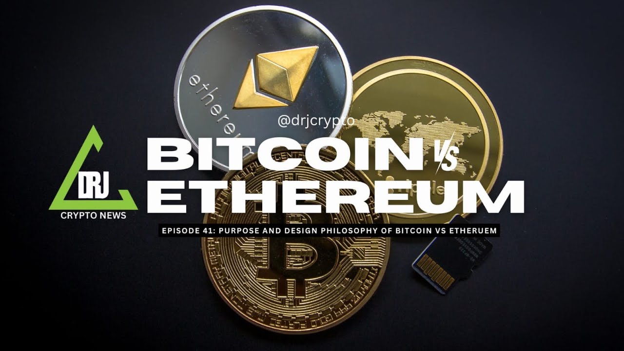 Purpose and Design Philosophy BITCOIN VS ETHEREUM