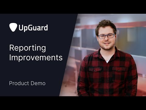 UpGuard Reporting Improvements Demo // Chris Schubert, Senior Product Manager