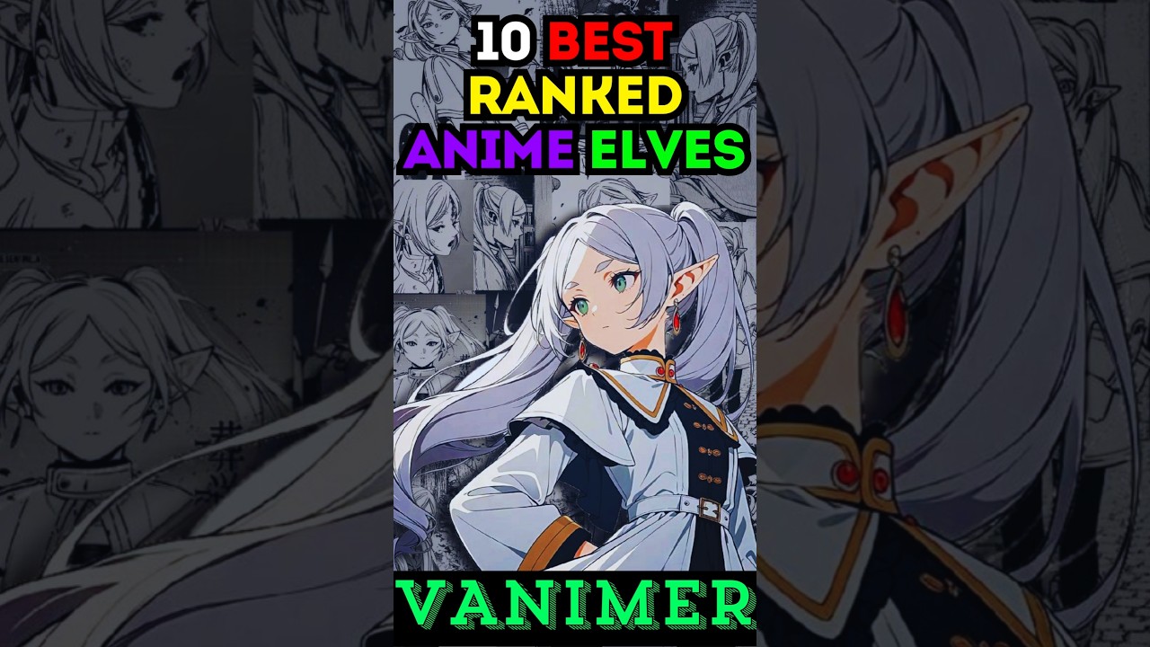 10 Best Ranked Anime Elves 🧝🏻👀 #anime#manga#elf#youtubeshorts#VANIMER#characters#amv#like#subscribe