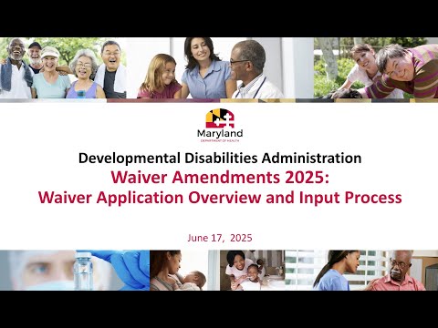 DDA-Operated Medicaid Waiver Amendments 2025: Waiver Application Overview and Input Process 6/17/25